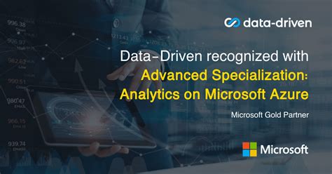 Data Driven Achieves Advanced Specialization In Azure Analytics