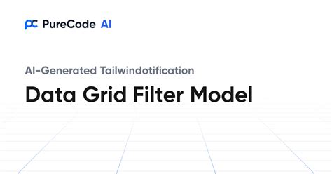 Build Great Tailwindotification Data Grid Filter Model Components