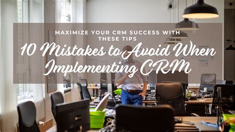 Ten Mistakes To Avoid While Implementing Crm Software