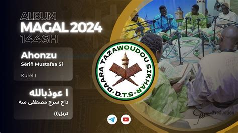 Ahonzu Sëriñ Mustafaa Si Kurel 1 Tazawoudou Sikhaar Touba Magal 2024