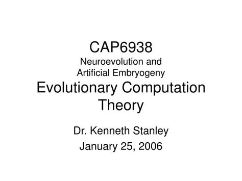 Ppt Cap6938 Neuroevolution And Artificial Embryogeny Evolutionary