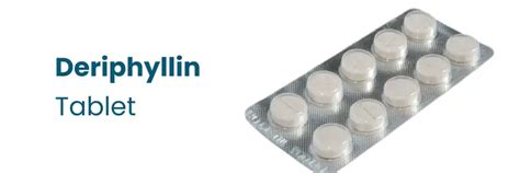 Deriphyllin Tablet Why Its Used And How To Take It