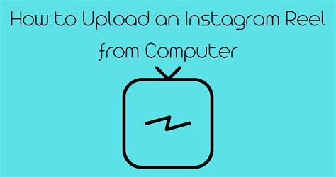 How To Upload An Instagram Reel From Computer In 2023 Rav Ai
