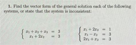 Solved Find The Vector Form Of The General Solution Each Chegg