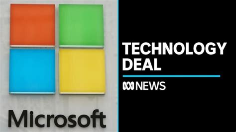 The Microsoft Deal Explained Abc News