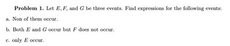solved problem 1 let e f and g be three events find