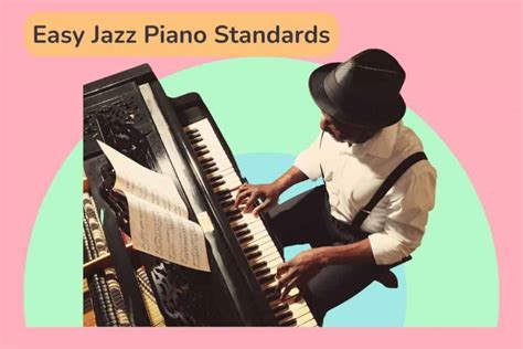 Easy Jazz Piano Standards Mastering The Essentials Playing Keys