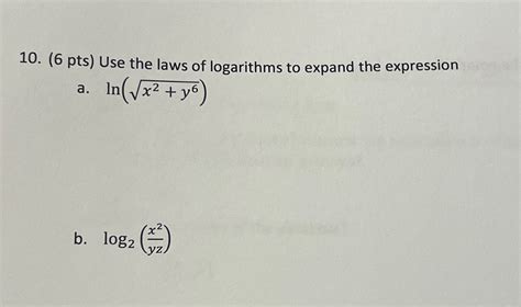 solved 6 ﻿pts ﻿use the laws of logarithms to expand the