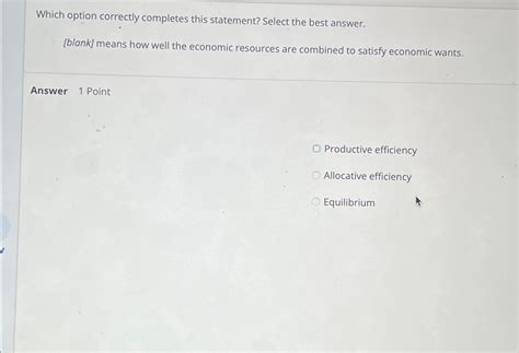 solved which option correctly completes this statement