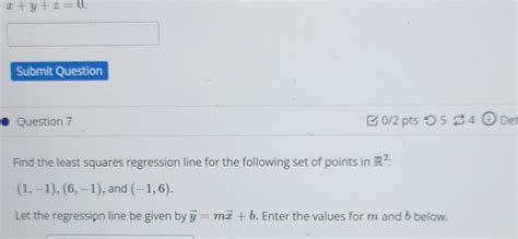 Answered X Y Z 0 Submit Question Question 7 0 2 Pts 54 Det Find The