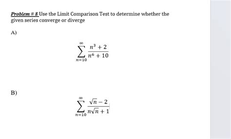 Solved Problem Use The Limit Comparison Test To Chegg