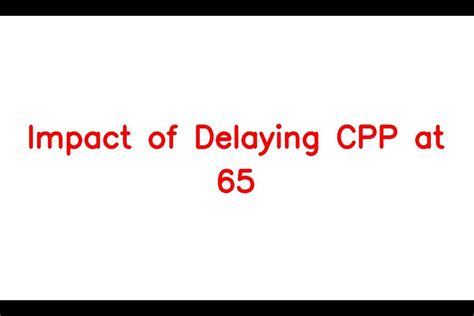 The Impact Of Delaying CPP At Calculating The One Year Delay Increase SarkariResult