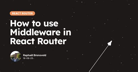 How To Use Middleware In React Router Raphaël Bronsveld