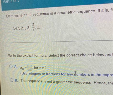 Solved Part 2 Of 3 Determine If The Sequence Is A Geometric Sequence