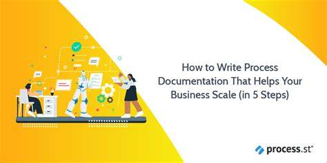 How To Write Process Documentation That Helps Your Business Scale In Steps