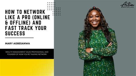 Action Masterclass How To Network Like A Pro Online And Offline And Fast Track Your Success Youtube