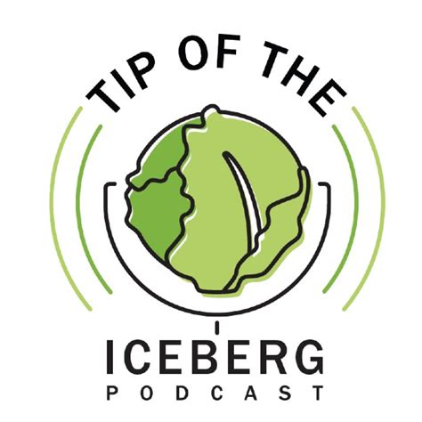 Muck Rack Tip Of The Iceberg Podcast Tip Of The Iceberg The Key Role Fresh Produce Plays