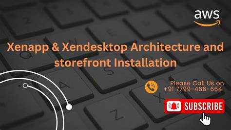 Xenapp And Xendesktop Architecture And Storefront Installation Youtube