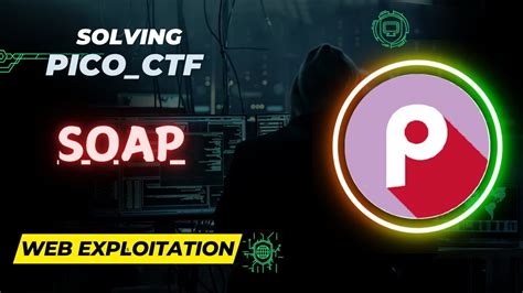 Soap Web Exploitation Picoctf Walkthrough Youtube