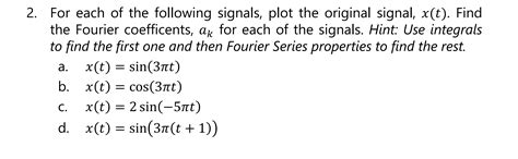 solved 2 for each of the following signals plot the