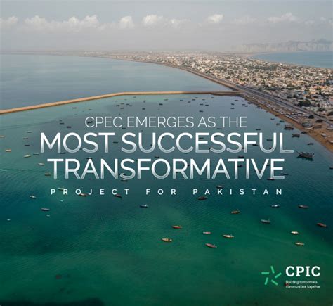 Cpec Emerges As The Most Successful Transformative Project For Pakistan Cpic Global