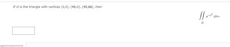 Solved If D Is The Triangle With Vertices Chegg