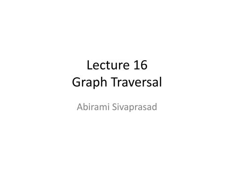 Lecture 16 Graphs Traversal Ppt