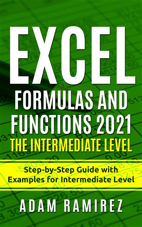 Excel Formulas And Functions 2021—the Intermediate Level Step By Step