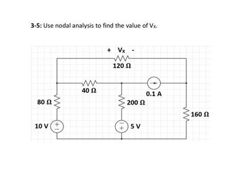 Solved 3 5 Use Nodal Analysis To Find The Value Of Vx Vχ