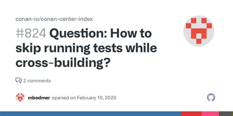 Question How To Skip Running Tests While Cross Building · Issue 824 · Conan Ioconan Center