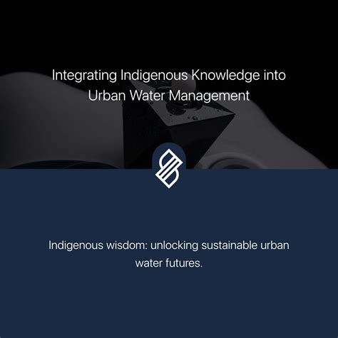 Integrating Indigenous Knowledge Into Urban Water Management → Scenario