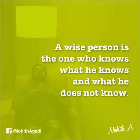 A Wise Person Is The One Who Knows What He Knows And What He Does Not