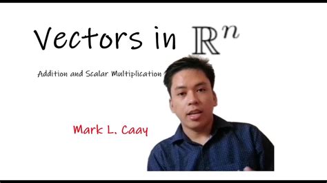 Vector Addition And Scalar Multiplication Linear Algebra Youtube
