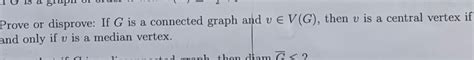 prove or disprove if g ﻿is a connected graph and
