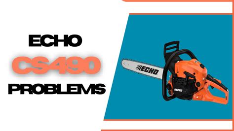 Common ECHO CS 490 Problems Chainsaw And Solutions