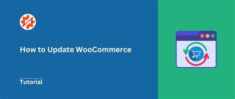 How To Update Woocommerce Without Breaking Your Online Store