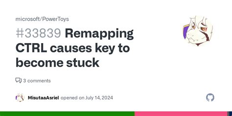 Remapping Ctrl Causes Key To Become Stuck · Issue 33839 · Microsoftpowertoys · Github