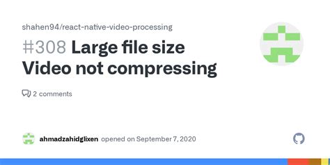large file size video not compressing · issue 308 · shahen94 react