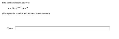 Solved Find The Linearization At Xay6x 12a7use