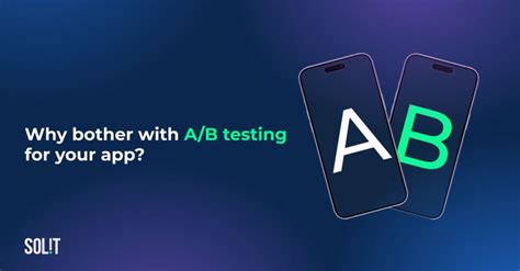 Solit Mobile Application Development On Linkedin Why Bother With Ab Testing For Your App 📱