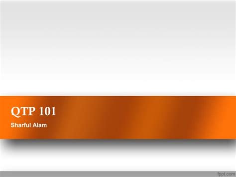 Qtp 101 Ppt