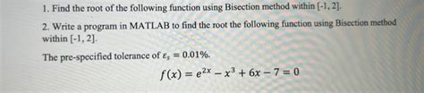 Solved 1 Find The Root Of The Following Function Using