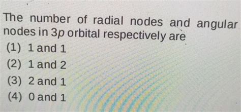 The Number Of Radial Nodes And Angular Nodes StudyX