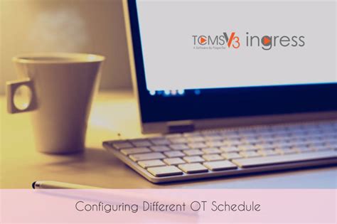 configuring different ot in ingress and tcms v3 fingertec technical blog