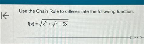 Solved Use The Chain Rule To Differentiate The Following Chegg
