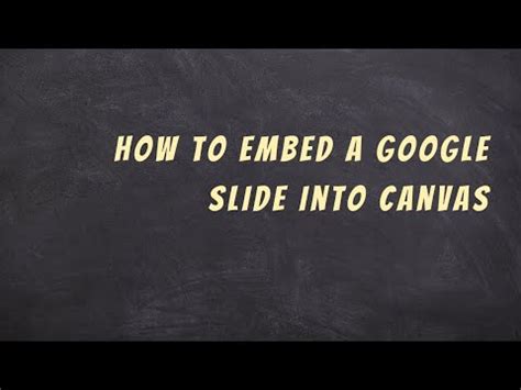 How Do I Embed A Google Slidein Canvas Teaching And Learning In CCSD 1
