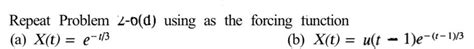 solved repeat problem 2−6 d using as the forcing function