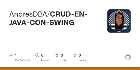 GitHub AndresDBA CRUD EN JAVA CON SWING