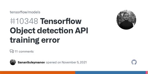 Tensorflow Object Detection API Training Error Issue Tensorflow Models GitHub