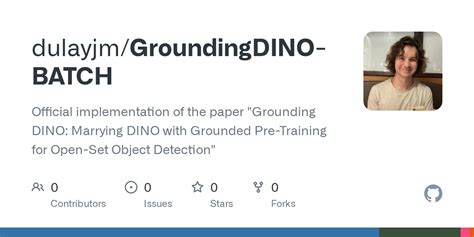 Github Dulayjmgroundingdino Batch Official Implementation Of The